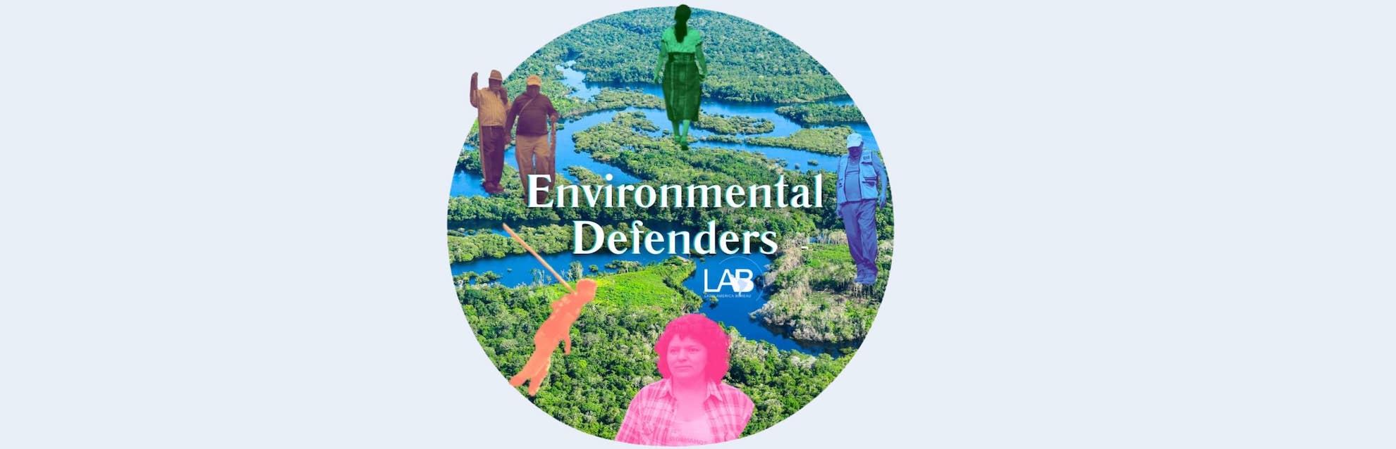 Environmental Defenders | Latin America Bureau